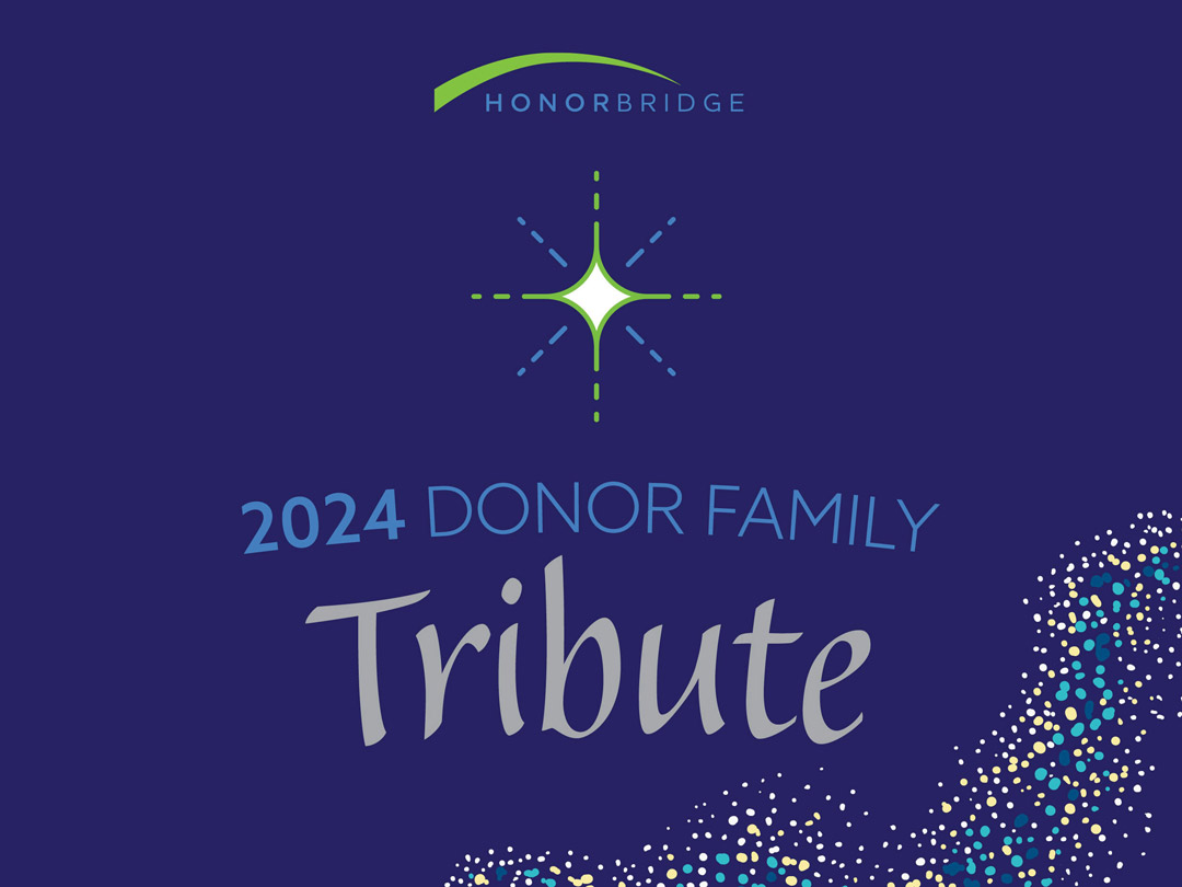 Watch 2024 Donor Family Tribute - HonorBridge